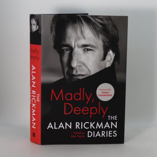 Madly, Deeply. The Alan Rickman Diaries. - Frost Books and Artifacts ...