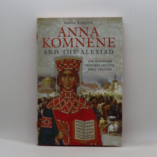 Anna Komnene and the Alexiad. - Frost Books and Artifacts Limited